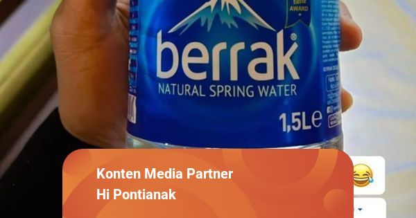 Viral Air Mineral Merek 'Berrak', Netizen Penasaran dengan Rasanya ...
