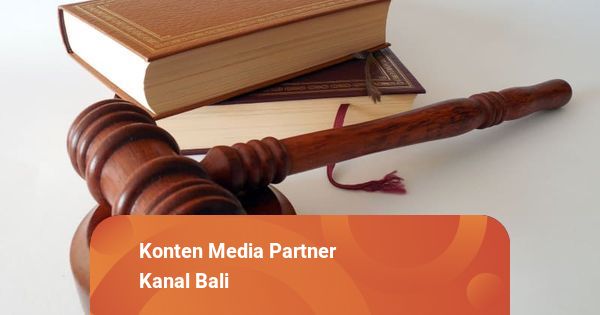 Aduh di PN Denpasar , Ada Dua Putusan Berbeda Kasus yang Sama ...