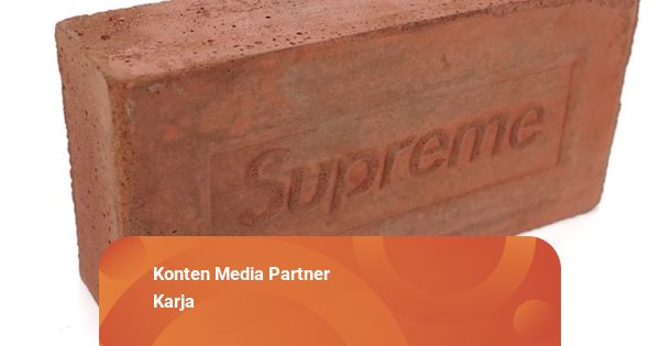 Brand Supreme, Batu Bata Sampai Botol Minum Dihargai Jutaan Rupiah ...