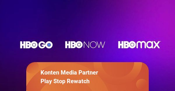 Perbedaan HBO Max, HBO Now, dan HBO Go | kumparan.com