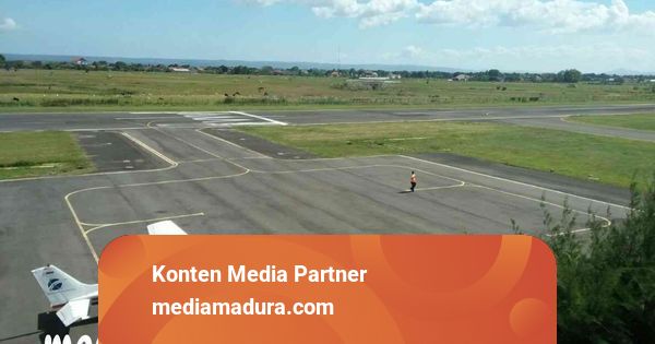 Bandara Trunojoyo Belum Siap dengan Penambahan Rute Penerbangan ...