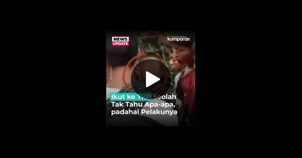 Ikut ke TKP Seolah Tak Tahu Apa-apa, padahal Pelakunya