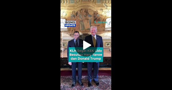 KLH Segel KEK Lido Milik Hary Tanoe & Trump
