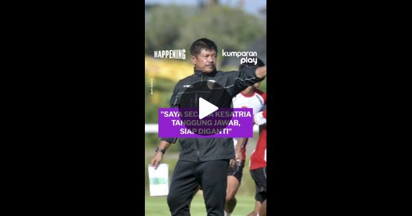 Indra Sjafri: Ini Tanggung Jawab Saya