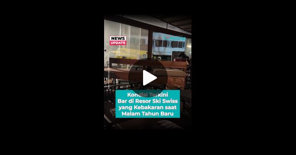 Kondisi Bar di Swiss yang Kebakaran Tewaskan 40 Orang