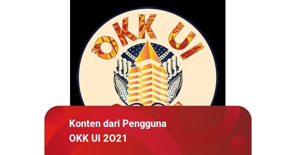 OKK UI 2021 'Bersama Rajut Cerita' | kumparan.com