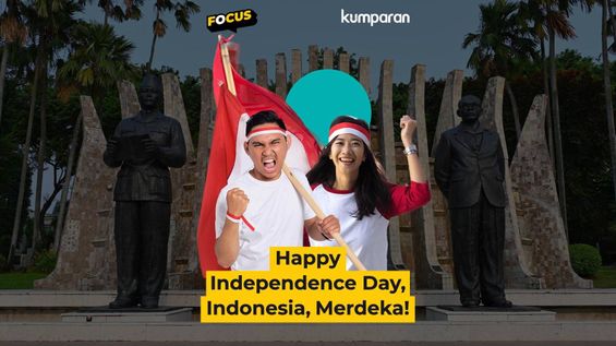 Happy Independence Day, Indonesia, Merdeka! | kumparanplus