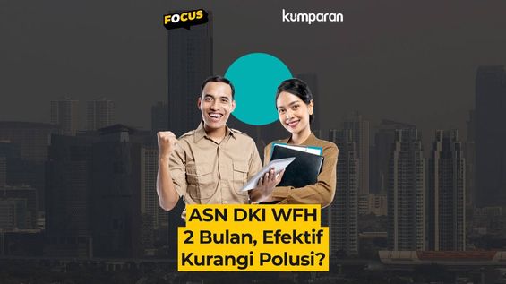 ASN DKI WFH 2 Bulan, Efektif Kurangi Polusi? | kumparanplus