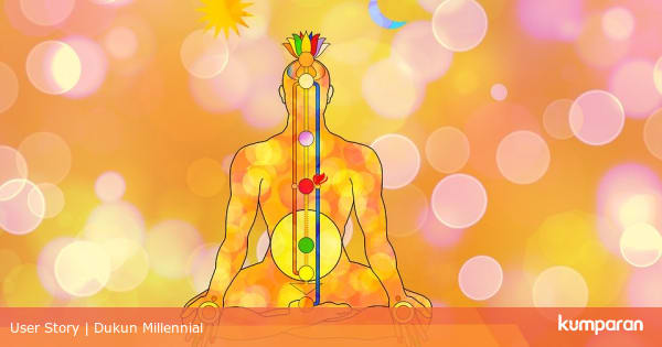 Mengenal Cakra Manusia dan Manfaatnya - kumparan.com