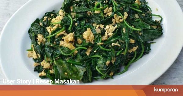 Resep Masakan Tumis Bayam Telur untuk Kamu yang Supersibuk - kumparan.com
