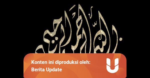 Bacaan Lafal Basmalah dan Keutamaannya Jika Diamalkan | kumparan.com