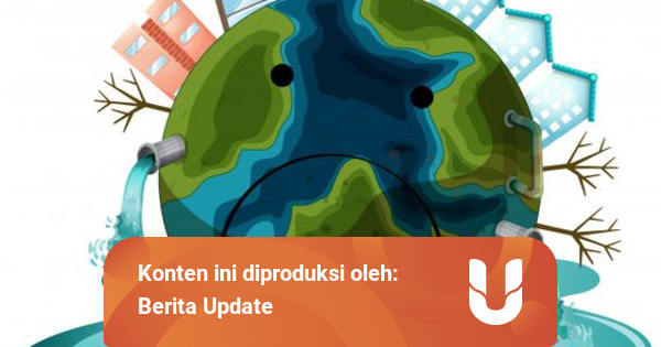 Dampak Kerusakan Lingkungan Alam, Apa Saja? | kumparan.com