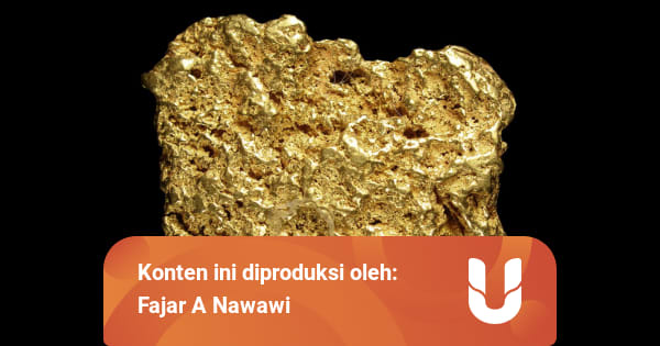 Panduan Singkat Terbentuknya Emas dan Cara Mengeksplorasinya | kumparan.com